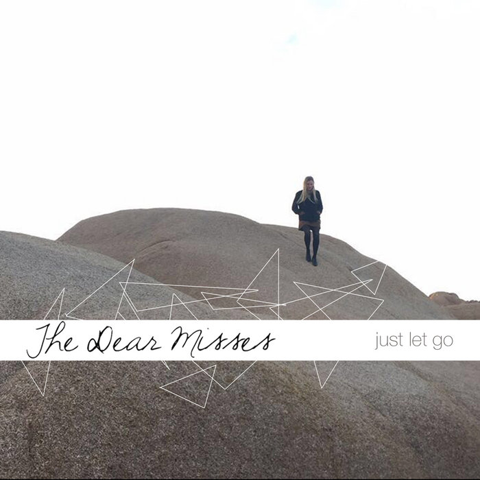 Just Let Go | The Dear Misses