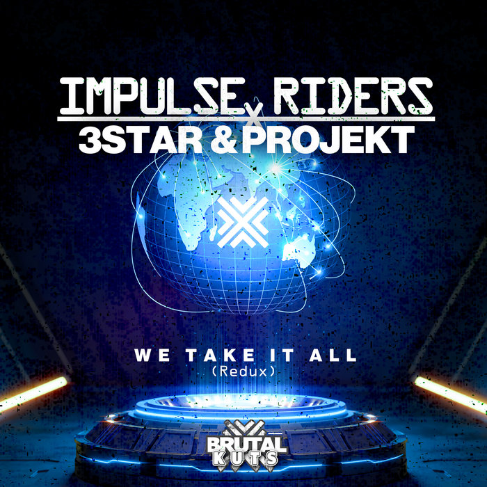 Impulse Riders Vs 3Star & Projekt - We Take It All(Redux) | Brutal Kuts