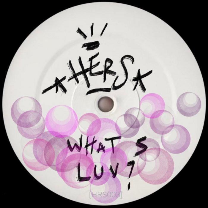 HERS - What S Luv? (Original Mix) | HERS