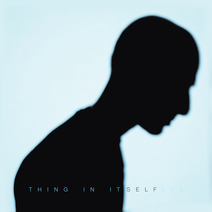 Thing In Itself | FLOX