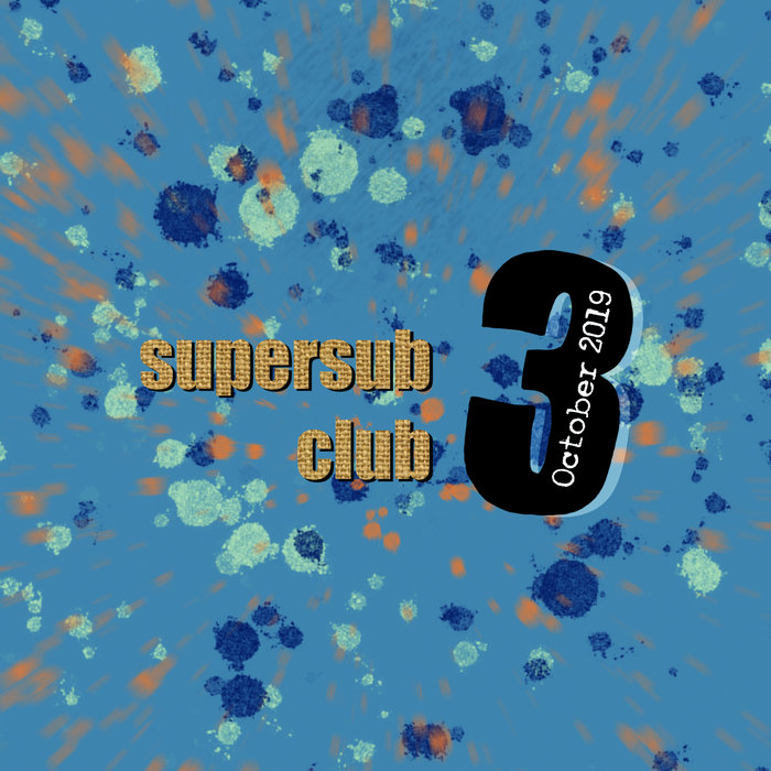 Supersub Club #3 October 2019 | She Makes War