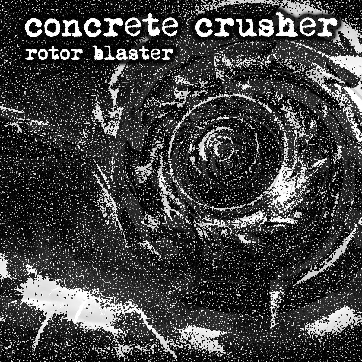 Concrete Crusher - Rotor Blaster | Concrete Crusher | mindblasting netlabel