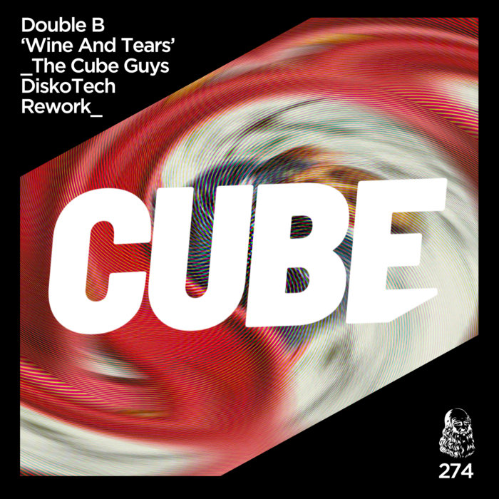 Double B 'Wine & Tears' (The Cube Guys DiskoTech Rework) | Cube Recordings