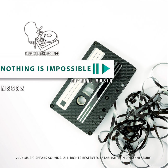 Nothing Is Impossible | De'Real MusiQ | Music Speaks Sounds