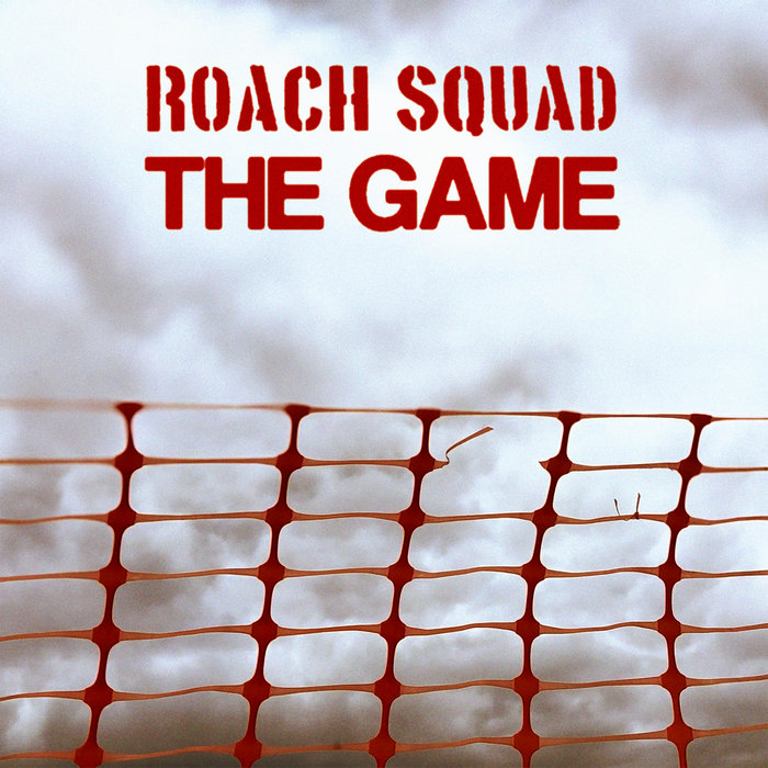 The Game | ROACH SQUAD