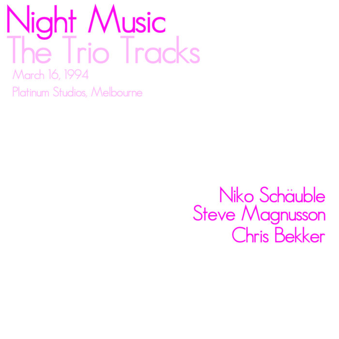 Night Music - The Trio Tracks | Niko Schäuble (dr), Stephen Magnusson ...