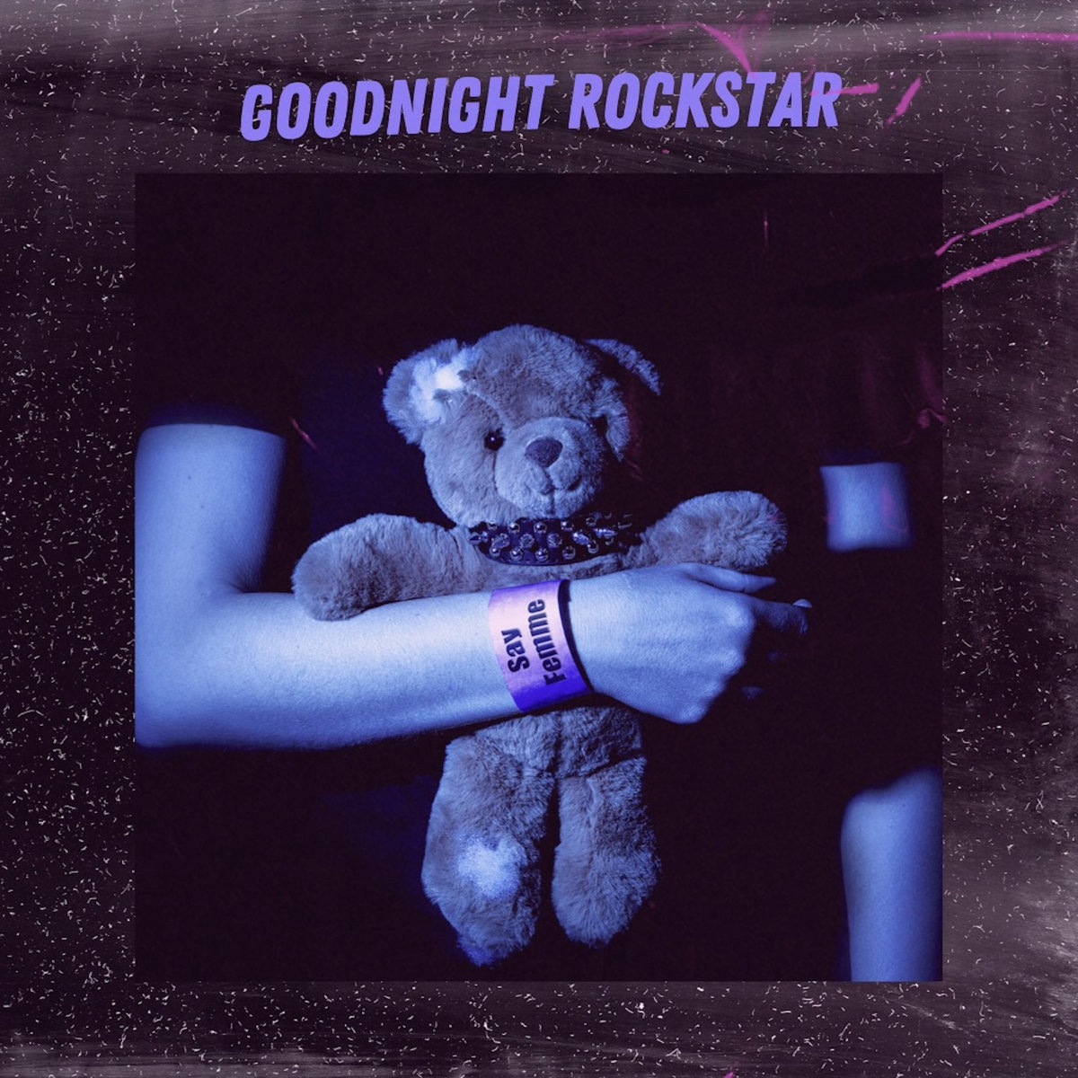Goodnight Rockstar Say Femme