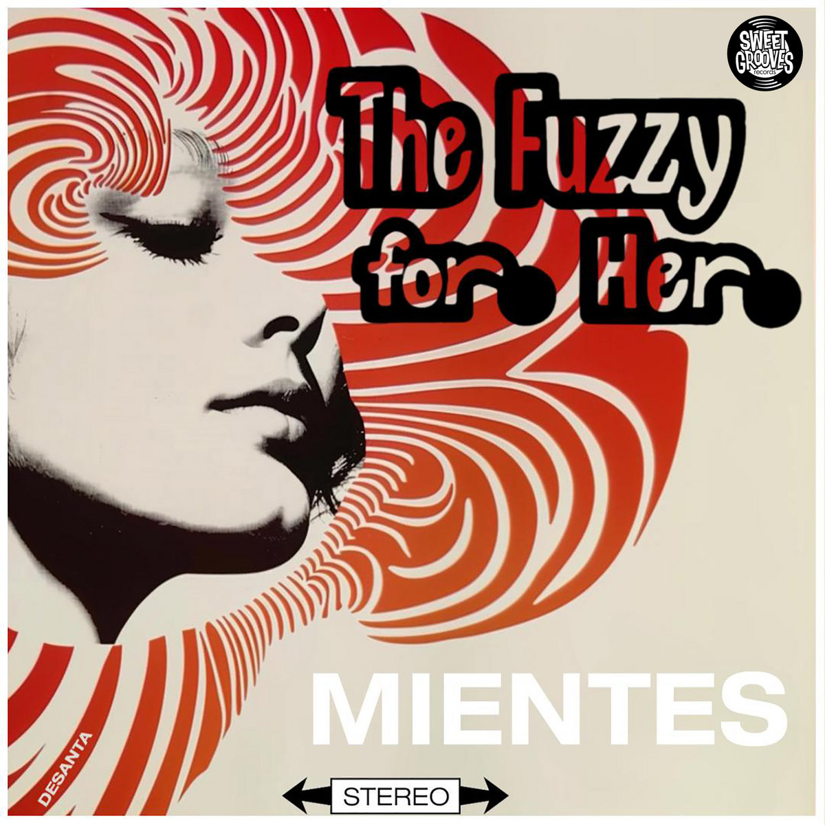 The Fuzzy For Her "Mientes" | THE FUZZY FOR HER | SWEET GROOVES RECORDS