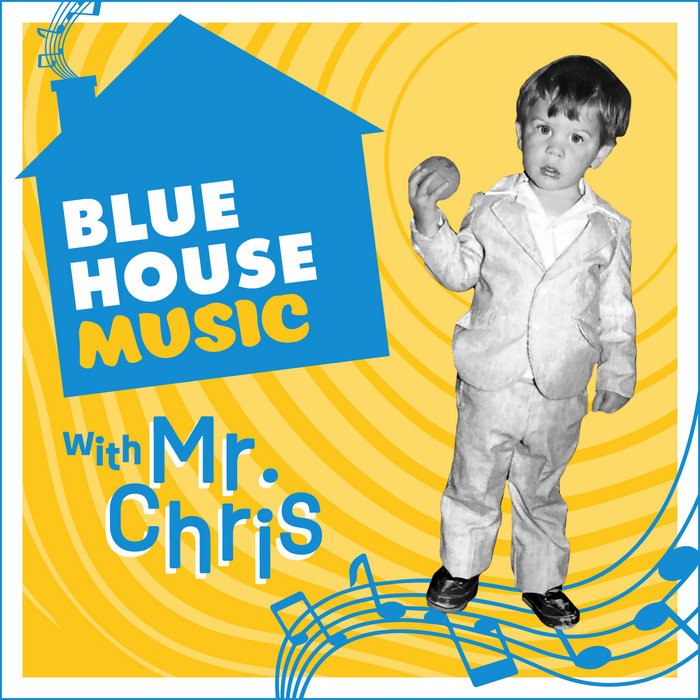 Blue House Music with Mr. Chris | Blue House Music with Mr. Chris