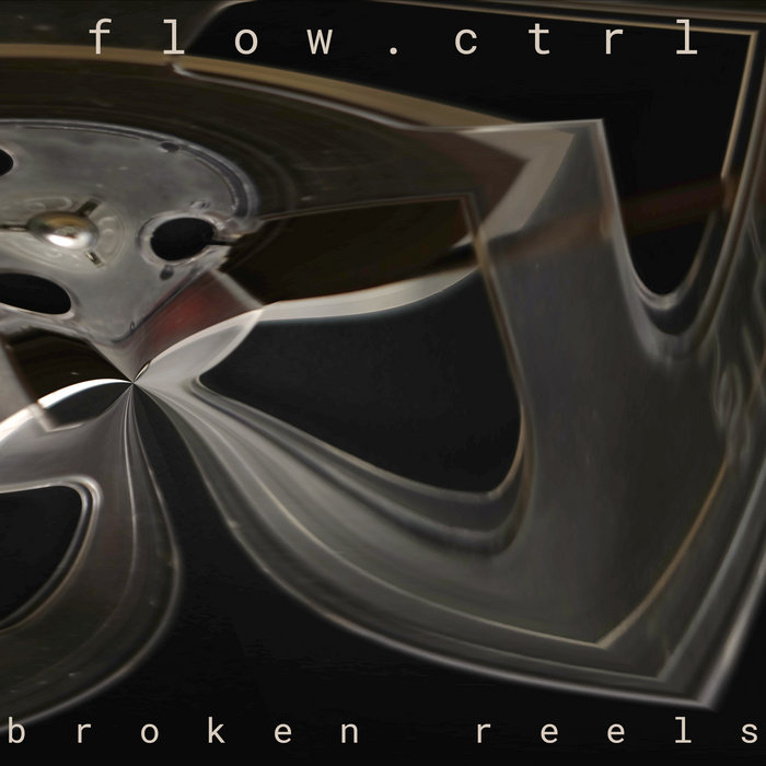 Broken Reels | flow.ctrl (Flow Control)