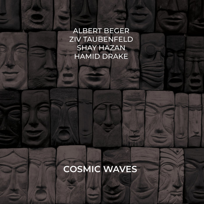 Cosmic Waves | Albert Beger / Ziv Taubenfeld / Shay Hazan / Hamid Drake ...