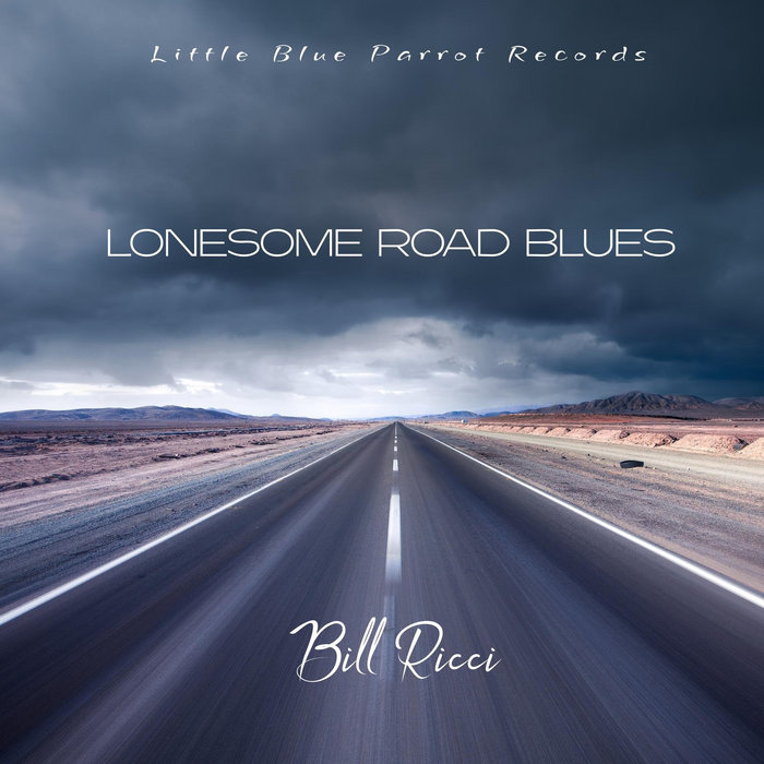 Lonesome Road Blues | Bill Ricci