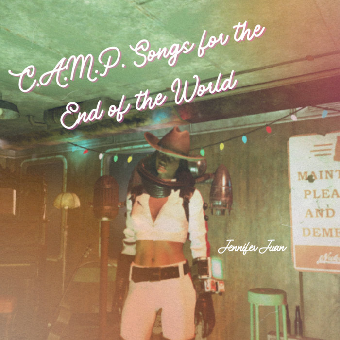 C.A.M.P. Songs for the End of the World | Jennifer Juan