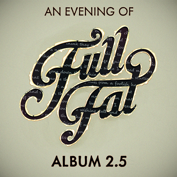 An Evening of Full Fat - Album 2.5 (Live) | Full Fat