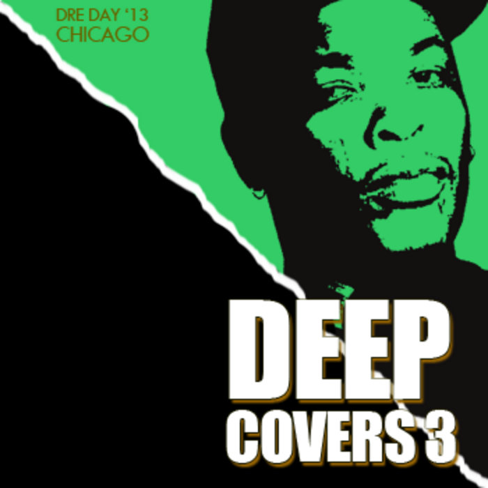 Deep Covers 3 - Dre Day '13 | Various Artists | Ground Lift Media