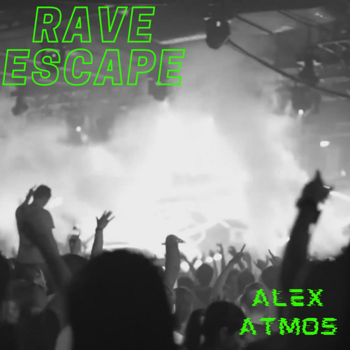 Rave Escape | Alex Atmos