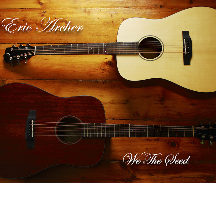 We The Seed | Eric Archer