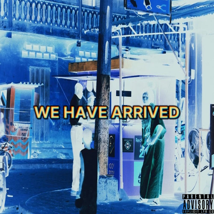We Have Arrived | I.R