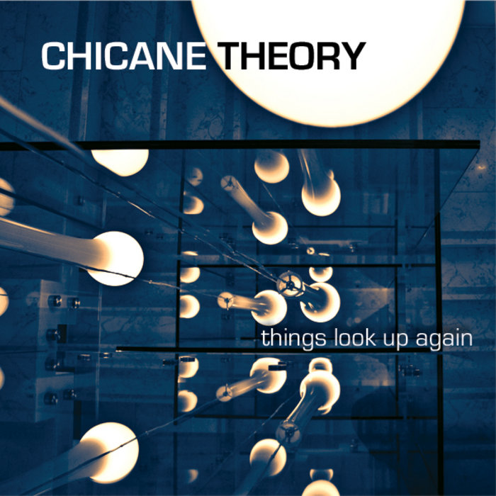 Things Look Up Again | Chicane Theory