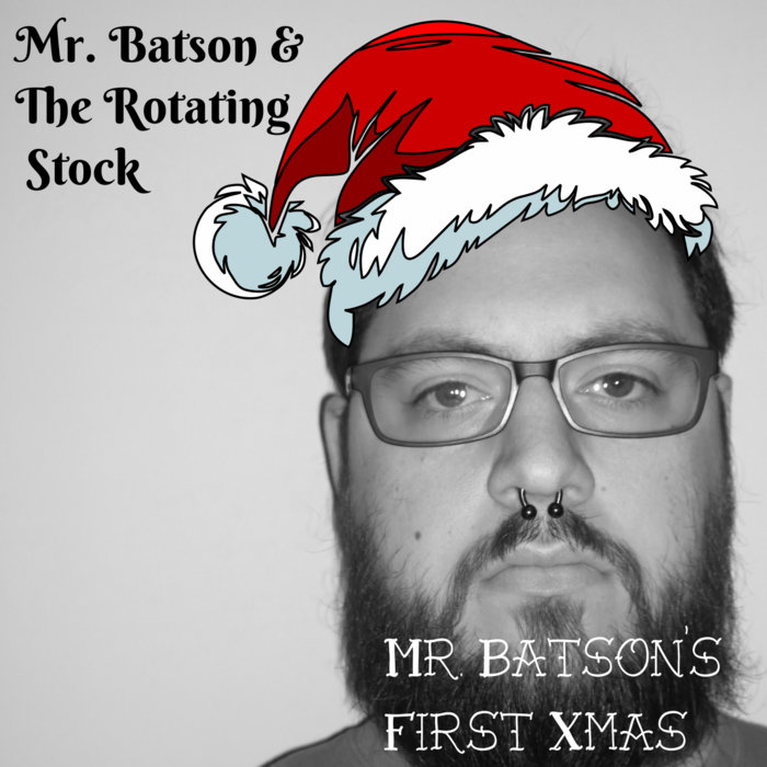 Mr. Batson's First Xmas | Mr. Batson & The Rotating Stock
