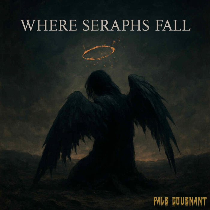 WHERE SERAPHS FALL | Pale Covenant
