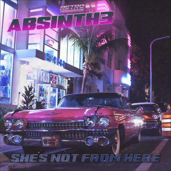 She's Not From Here | Absinth3 | Retro Promenade