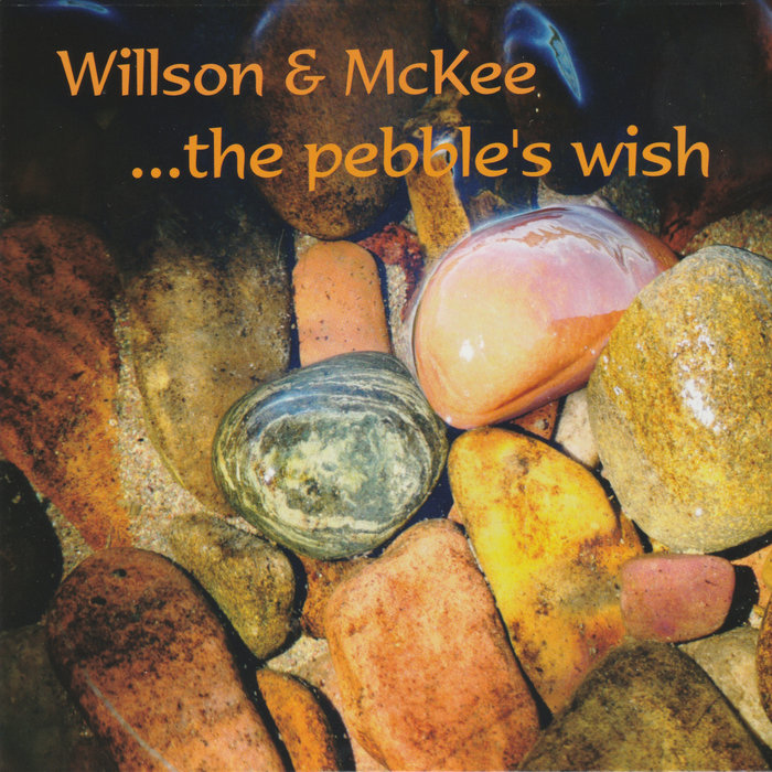 The Pebble's Wish | Willson & McKee