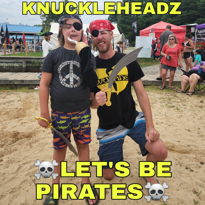 Let's Be Pirates | Knuckleheadz