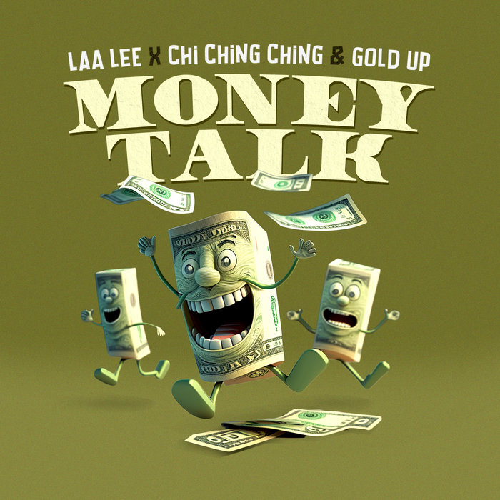 Gold Up, Laa Lee & Chi Ching Ching - Money Talk | Gold Up, Laa Lee, Chi ...