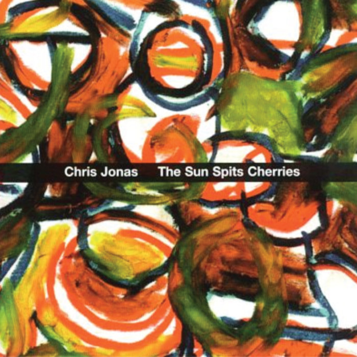 The Sun Spits Cherries | Sun Spits Cherries | Chris Jonas