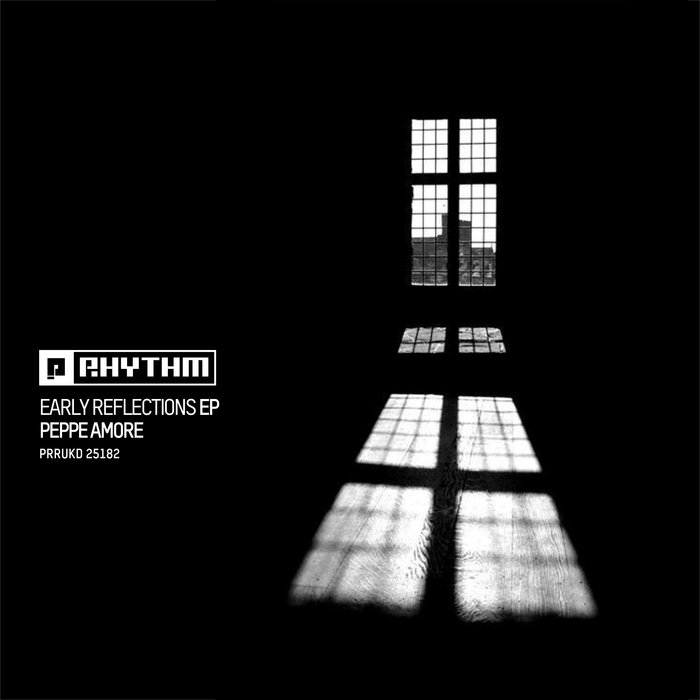 Early Reflections EP | Peppe Amore | Planet Rhythm