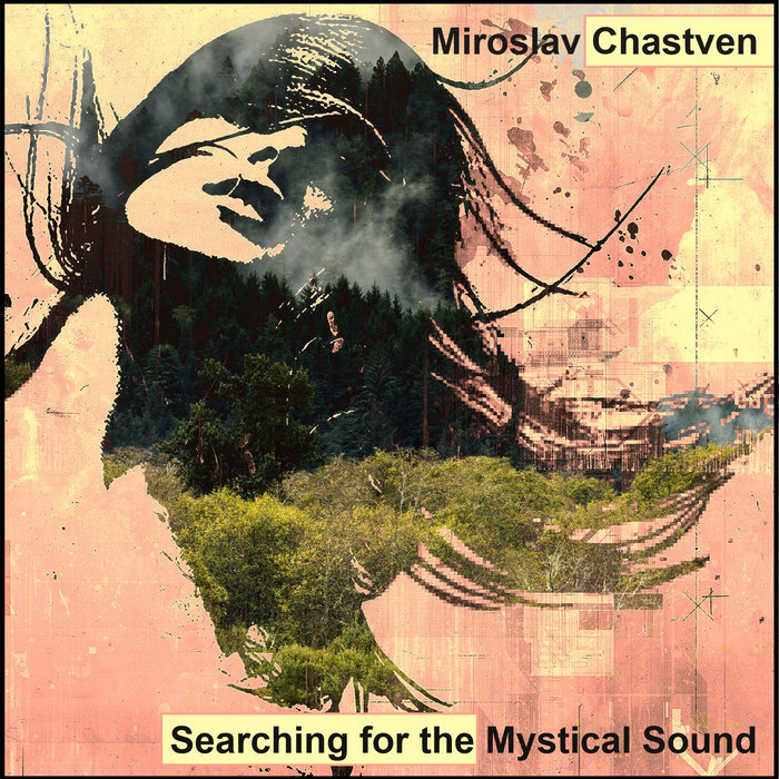 Searching for the Mystical Sound | Miroslav Chastven