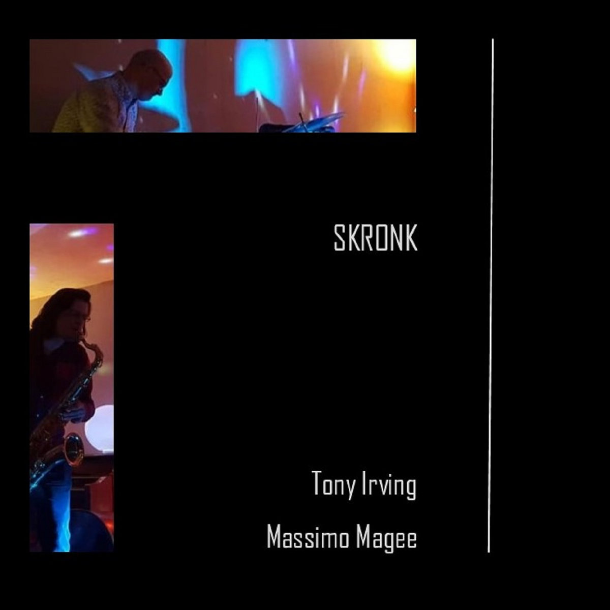 SKRONK | Tony Irving & Massimo Magee | Tony Irving