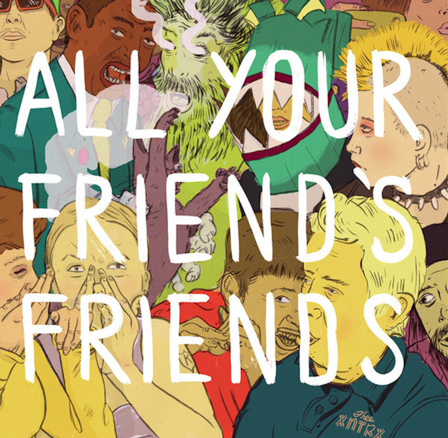 All Your Friend's Friends (KLP255) | THEE XNTRX | All Your Friends' Friends