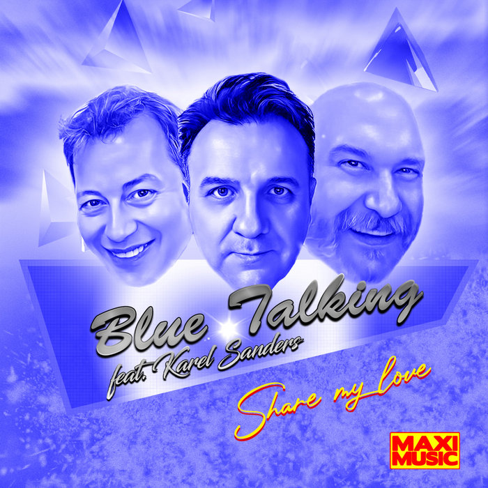 Blue Talking - Share My Love | Maxi Music Records