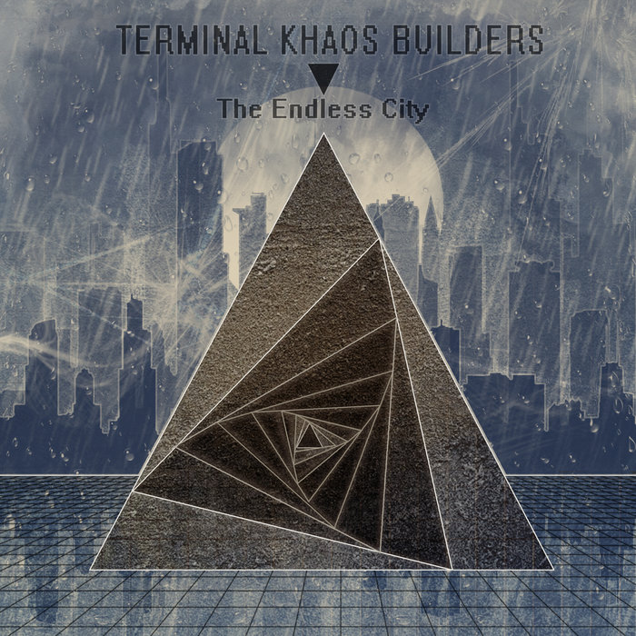 The Endless City | Terminal Khaos Builders
