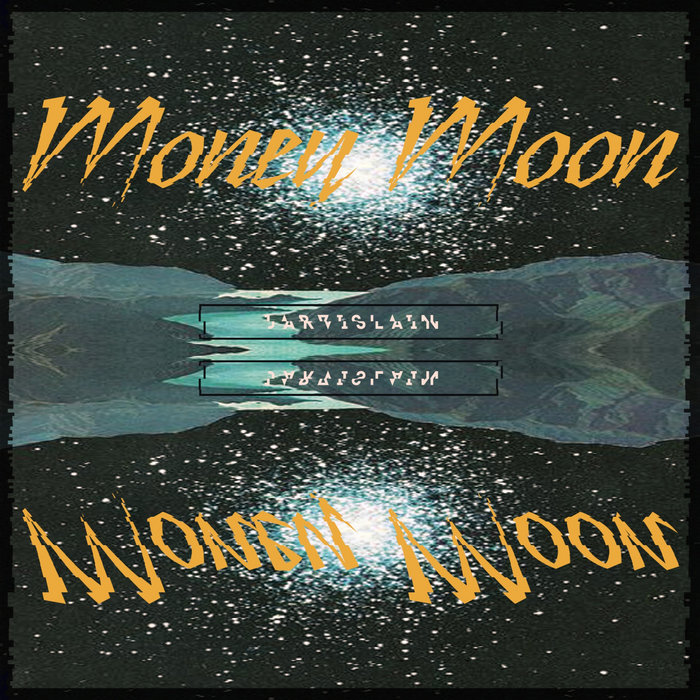 Money Moon | j a r v i s l a i n | Moderator