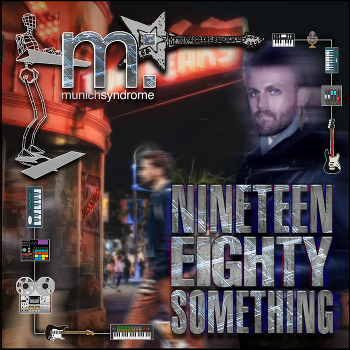 NINETEEN EIGHTY SOMETHING | Munich Syndrome