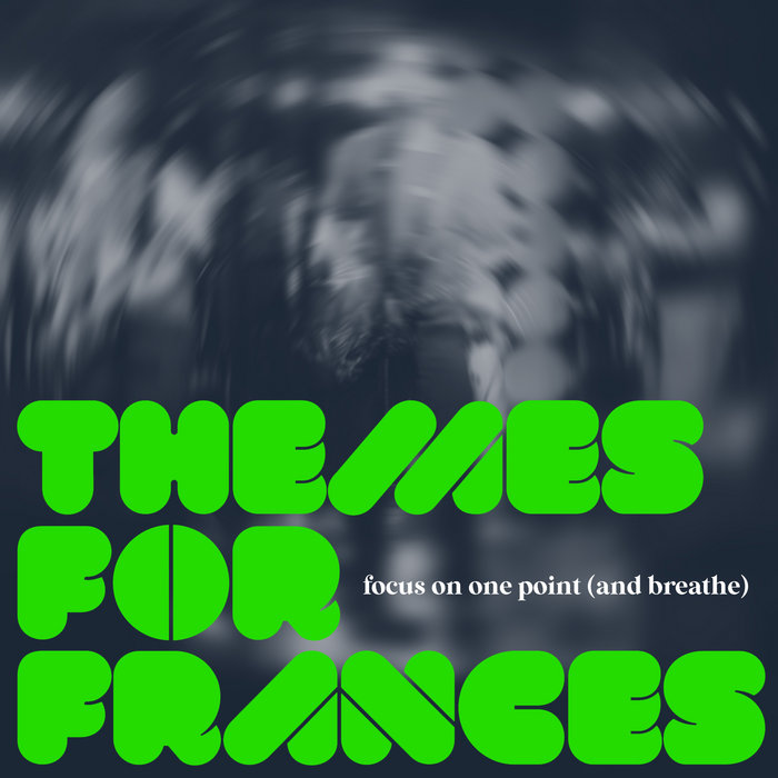 Focus On One Point (and breathe) | THEMES FOR FRANCES