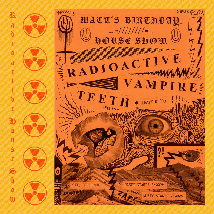 Radioactive House Show | Radioactive Vampire Teeth