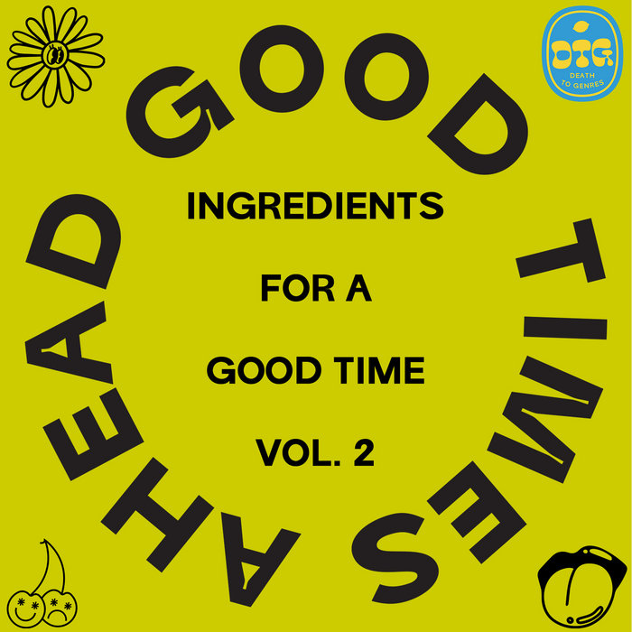 Ingredients For A Good Time Vol. 2 | Good Times Ahead