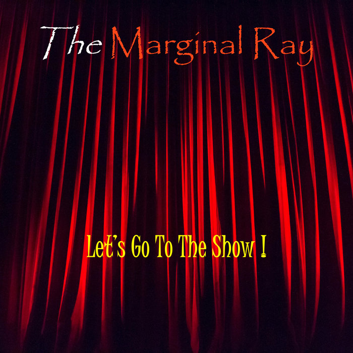 Let's Go To The Show | The Marginal Ray | Marginal Ray
