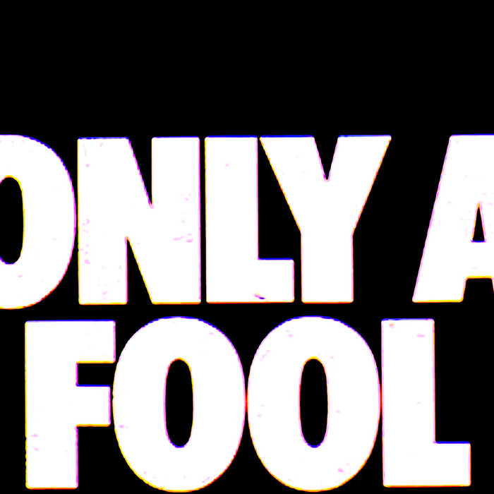 Only a Fool | Chris Andrews | Tim "Chris" Andrews