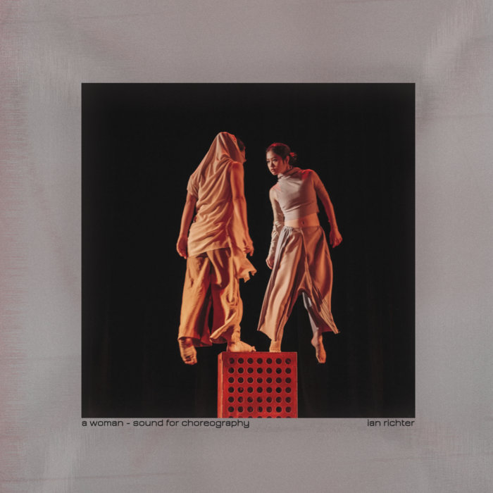 A Woman - Sound for Choreography | Ian Richter