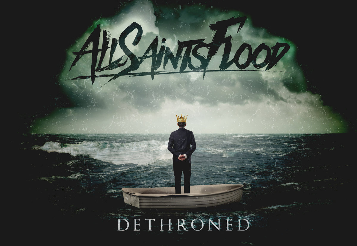 Dethroned | All Saints Flood