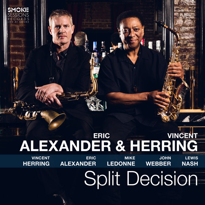 Split Decision | Eric Alexander & Vincent Herring