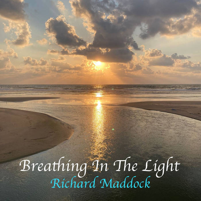 Breathing In The Light | Richard Maddock