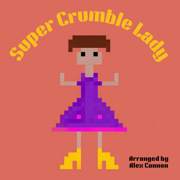 Super Crumble Lady (arr. by Alex Cannon) | Lorraine Bowen - arr. Alex ...
