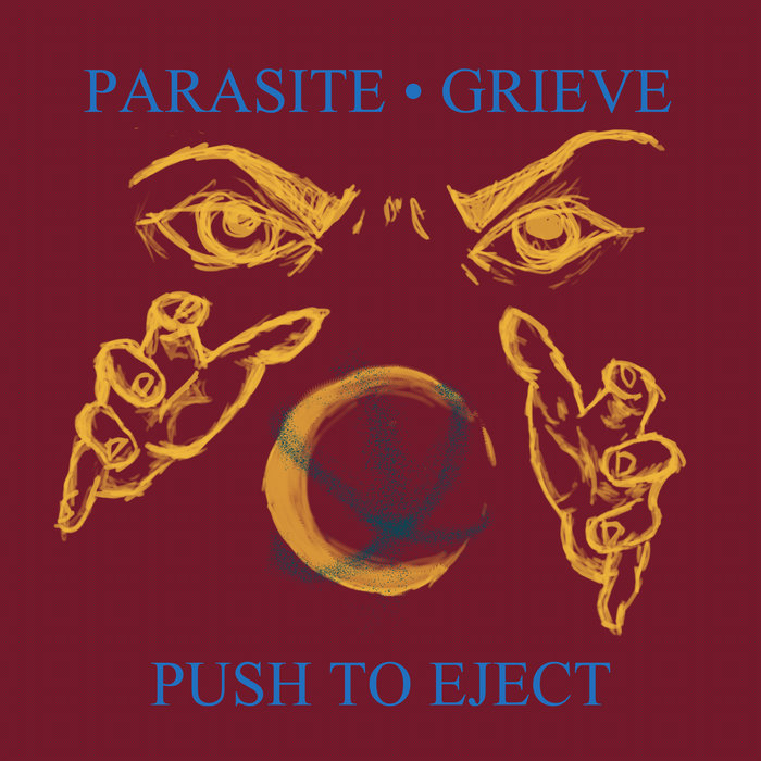 Push To Eject | Parasite Grieve
