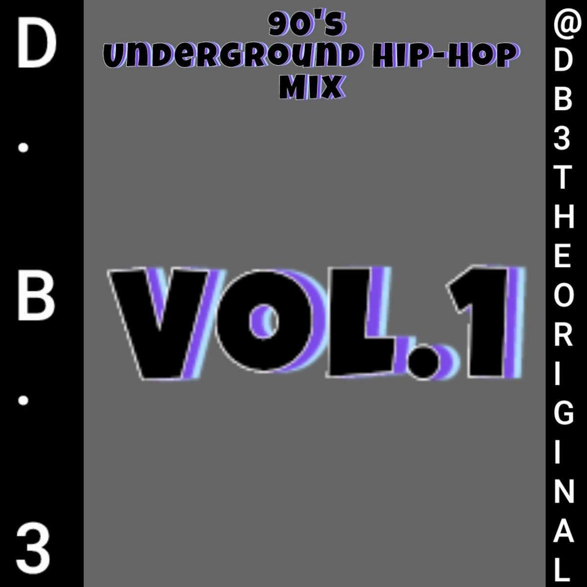 90's Underground Hip-Hop Mix Vol.1 | D.B.3 | D.B.3 @DB3TheOriginal